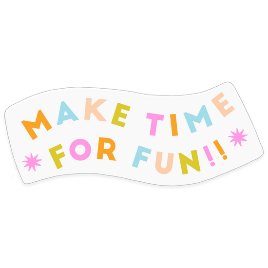 Make Time for Fun Sticker